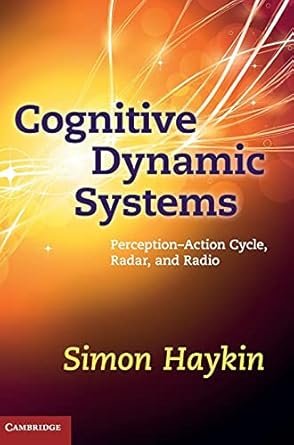 Read Cognitive Dynamic Systems by Simon Haykin | Best Deal